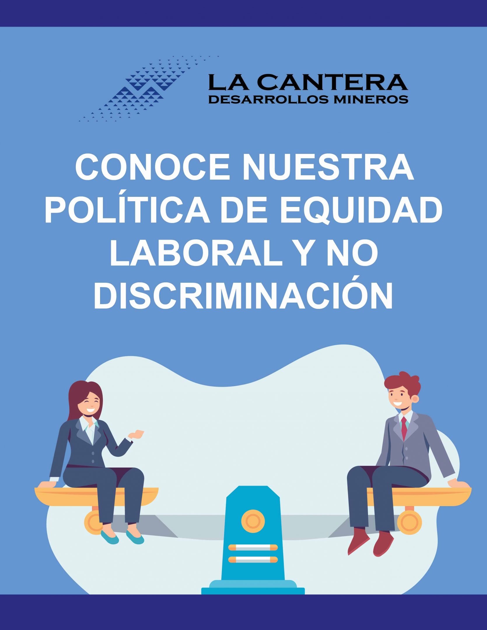 CONOCE NUESTRA POLÍTICA DE EQUIDAD LABORAL Y NO DISCRIMINACIÓN - La Cantera